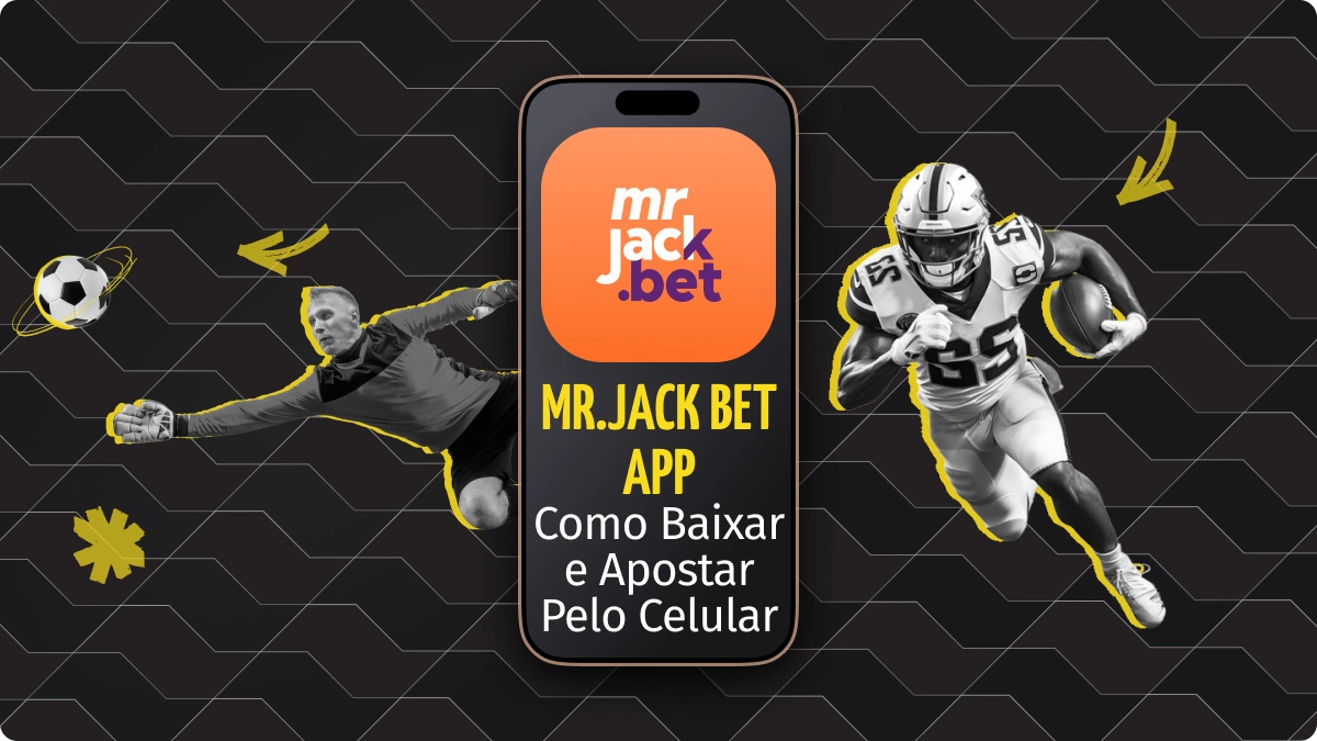 MrJack.bet App: Guia Completo Para Apostar Pelo Celular