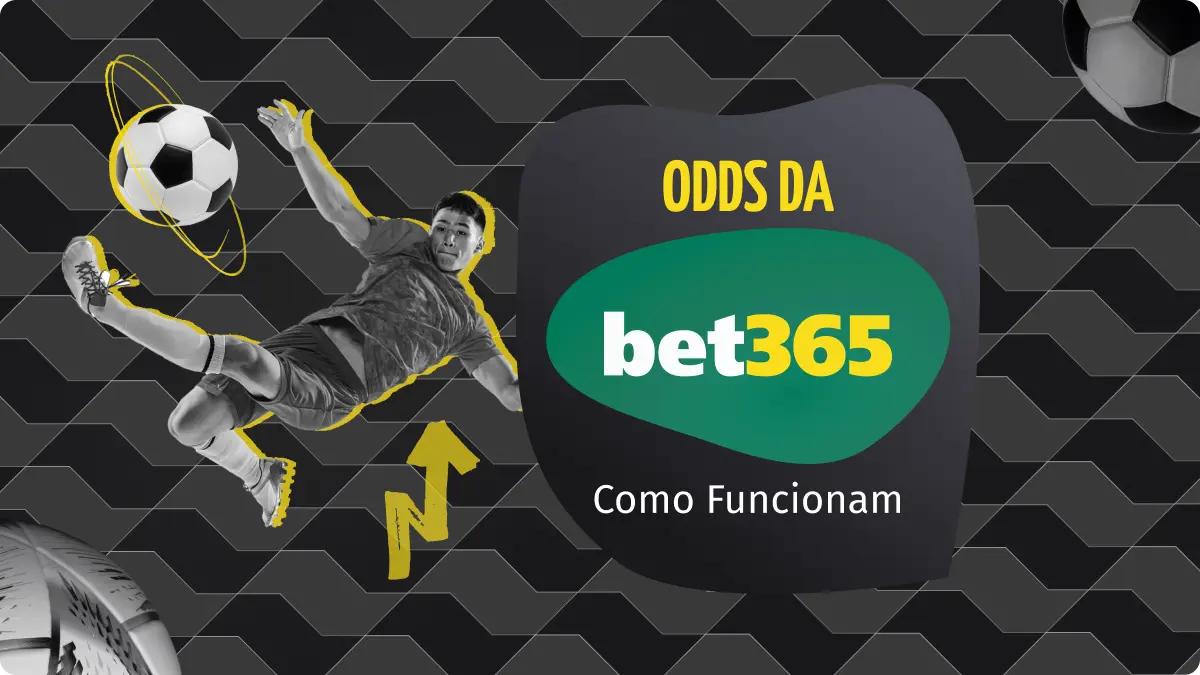 bet365 Odds – Entenda as Melhores Cotações e Ganhe Mais