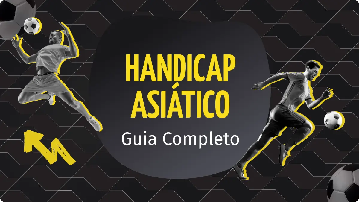 O que é Handicap Asiático? Tabela + Como Apostar 2026