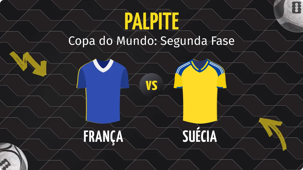 França x Suécia: Palpite, Escalações e Onde Assistir